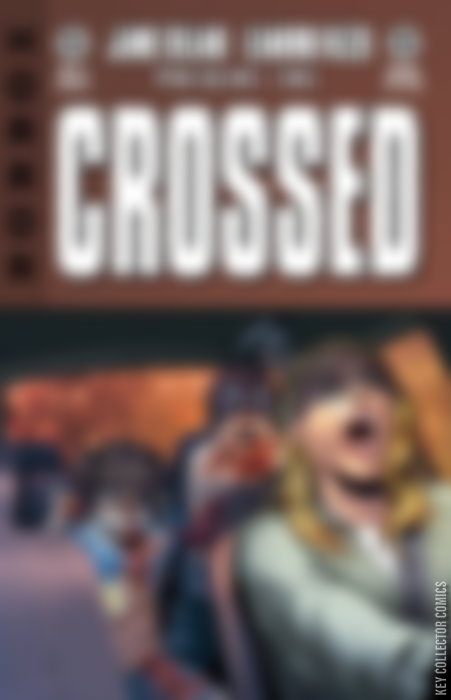 Crossed: Badlands #6 Published May 2012 | Key Collecto