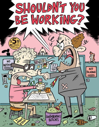 Shouldn't You Be Working? by Fantagraphics | Key Collector Comics
